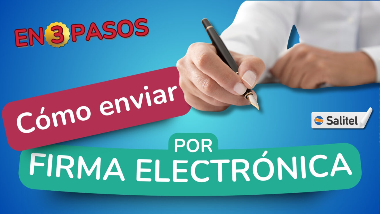 Como enviar documentos por Firma Electrónica - SALITEL